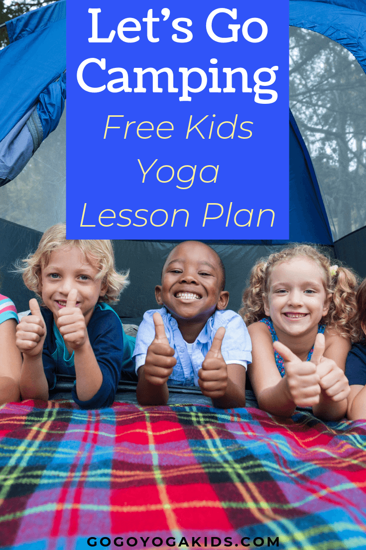 Camping Yoga Lesson Plan: Let's Go Camping - Go Go Yoga For Kids