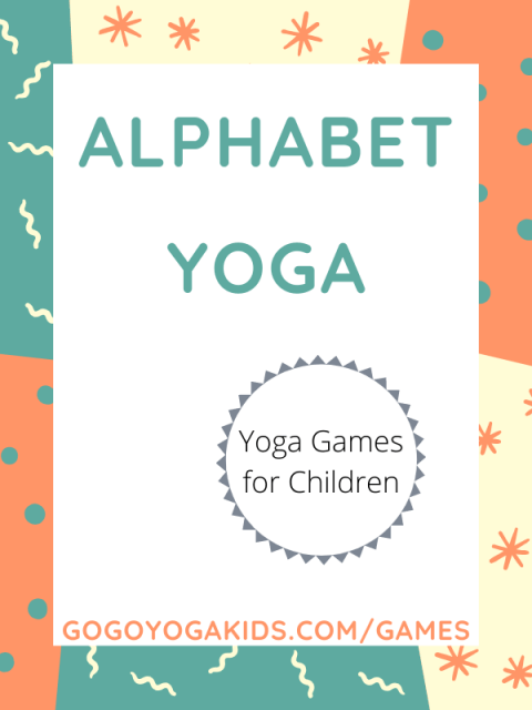 Yoga Alphabet for Kids Yoga Game - Go Go Yoga For Kids