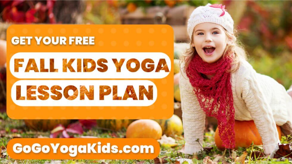The Ultimate Guide to Plan your Fall Kids Yoga Class - Go Go Yoga For Kids