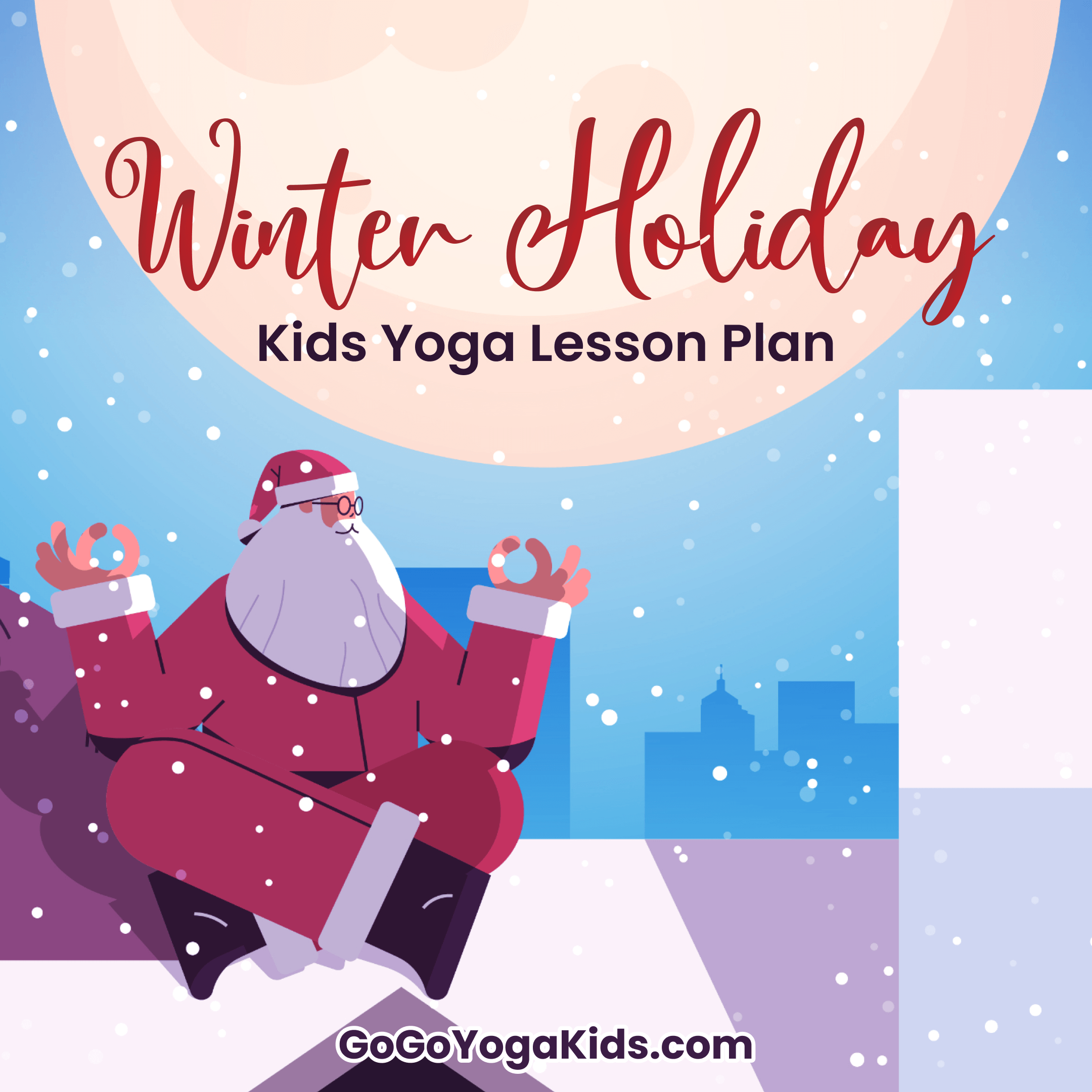 Free Kids Yoga Winter Happy Holidays Lesson Plan - Go Go Yoga For Kids