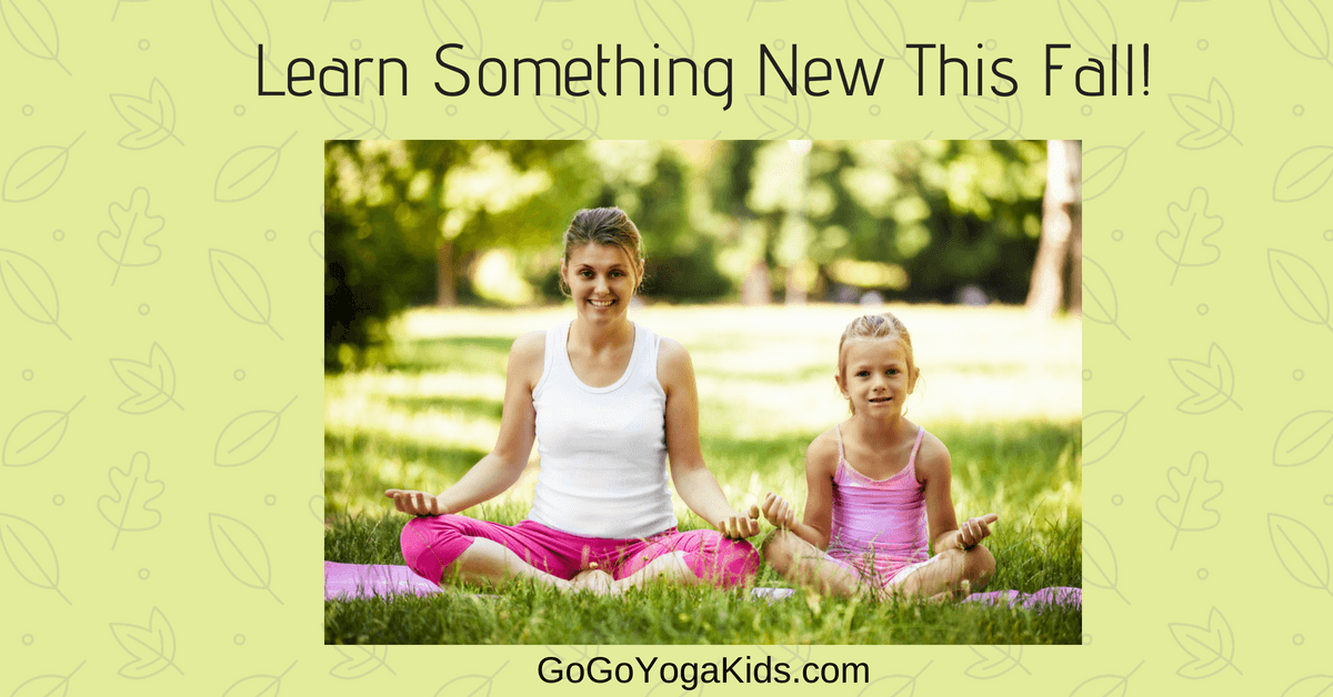 Time to Learn Something New! - Go Go Yoga For Kids
