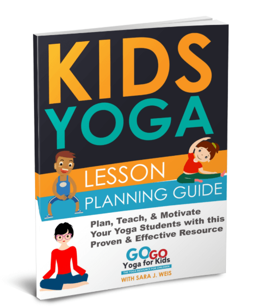 The Ultimate Kids Yoga Lesson Planning Guide - Go Go Yoga For Kids